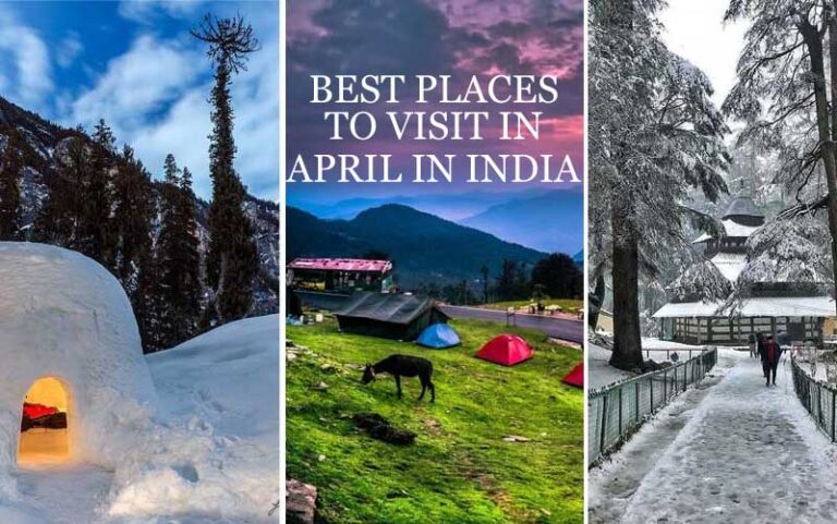 15 Best Places to Visit in April in India | Holiday in India in April 2022