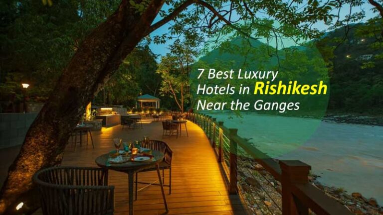 7 Best Luxury Hotels in Rishikesh Near the Ganges - Honeymoon Bug