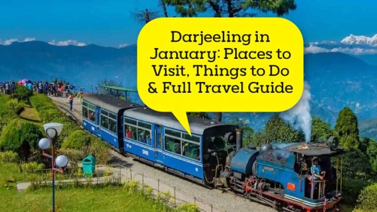 Darjeeling in January: Places to Visit, Things to Do & Travel Guide