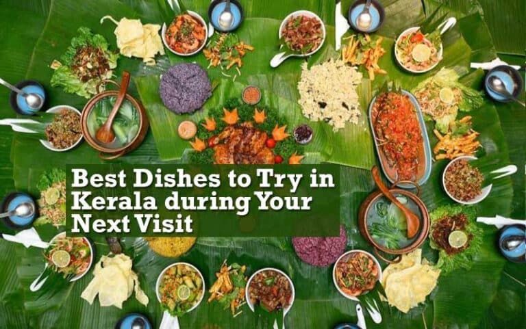 Kerala Cuisine :8 Best Dishes to Try in Kerala during Your Next Trip