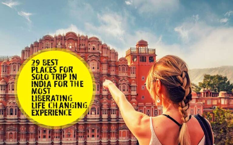 29 Best Places for Solo Trip in India with Full Travel Guide 2023