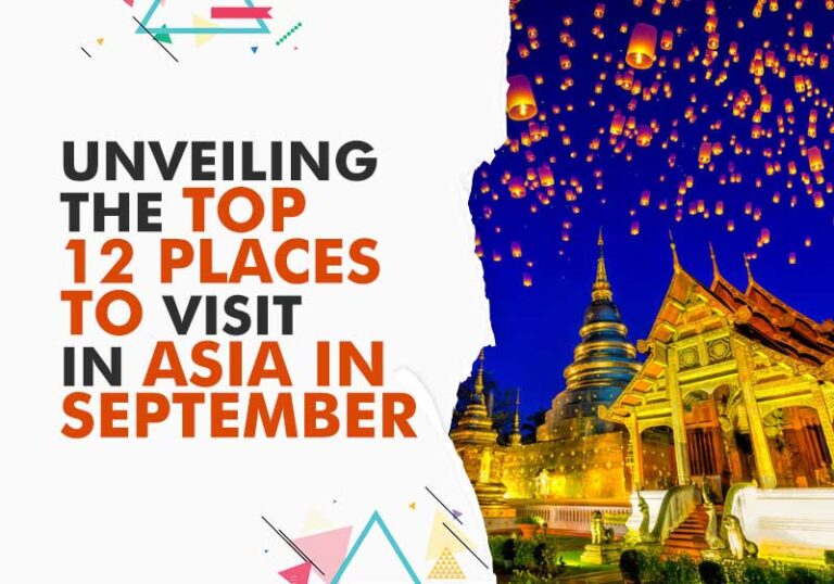 14 Best Places to Visit in Asia in September 2025 @ Flat 30% Off