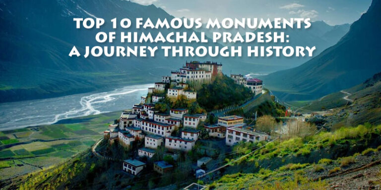 10 Famous Monuments of Himachal Pradesh to Visit in 2023