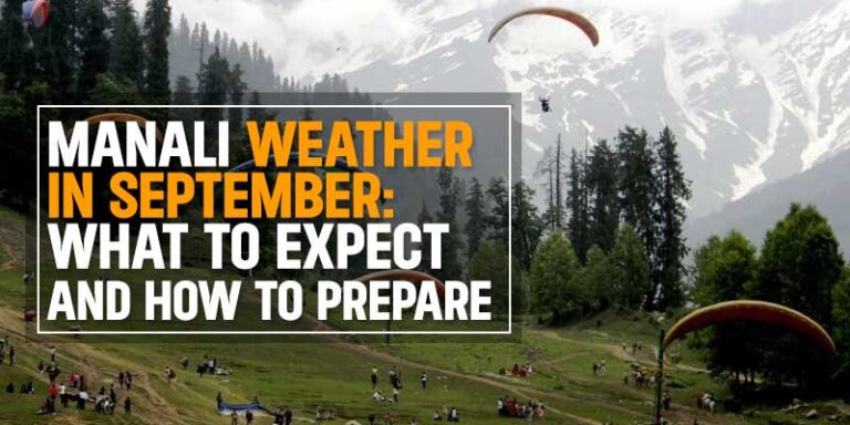 Manali Weather in September: Temperature, Rainfall & More